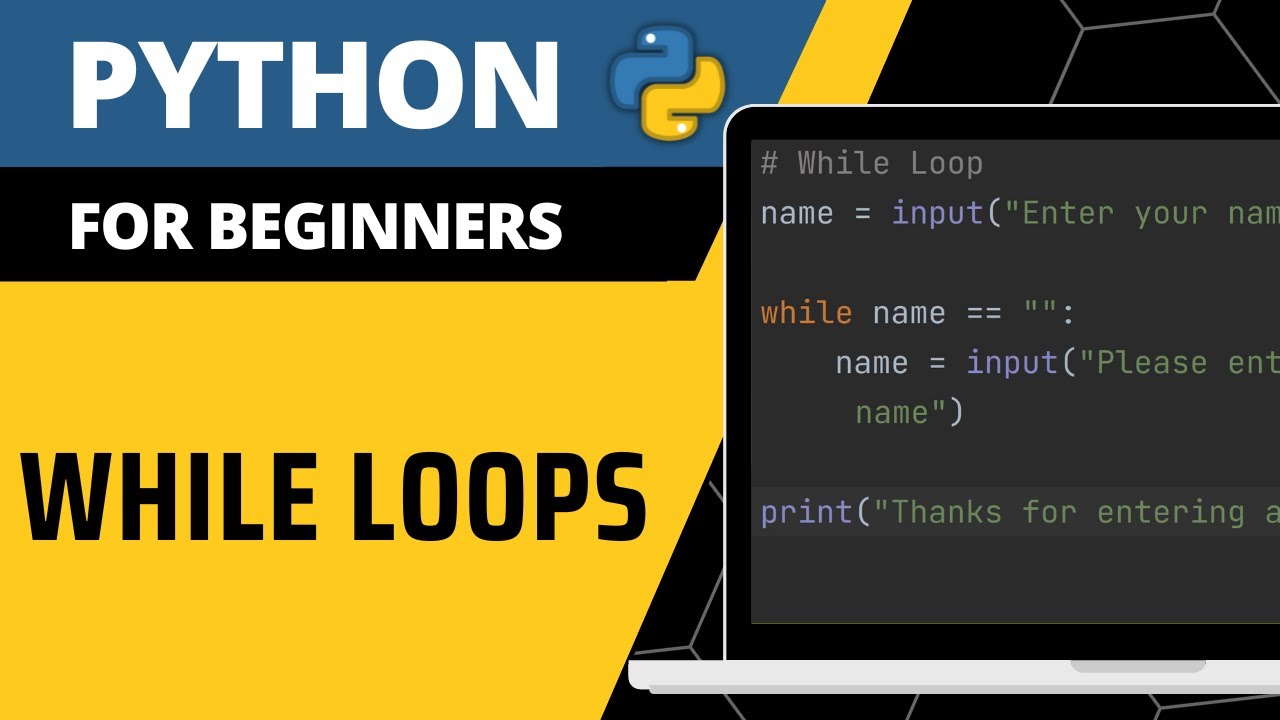 Python For Beginners While Loops Explained Youtube