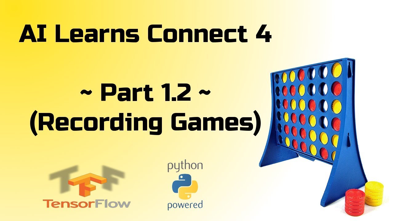 How To Make An Ai Play Connect 4 Using Python Tensorflow Deep