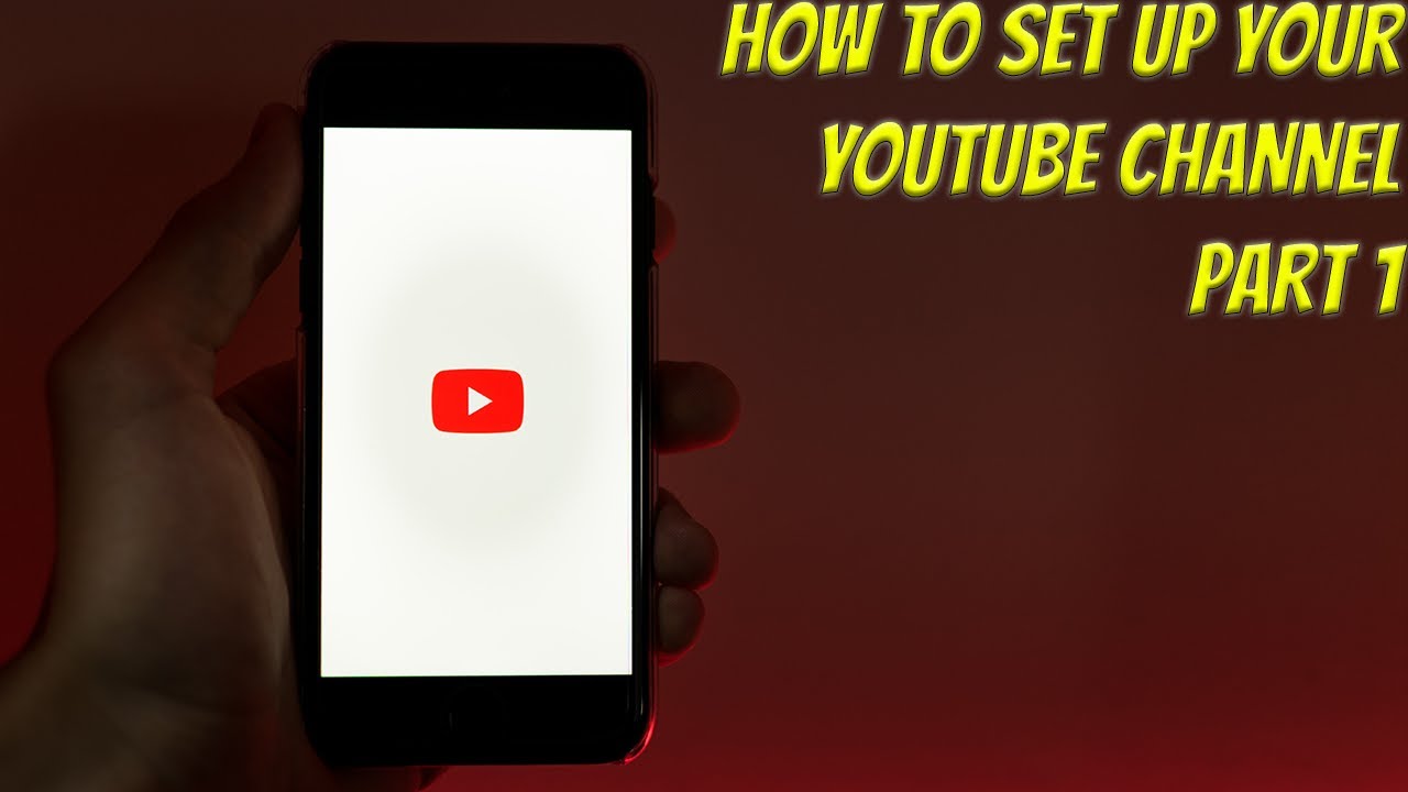 How To Set Up Your Channel Part 1 Youtube