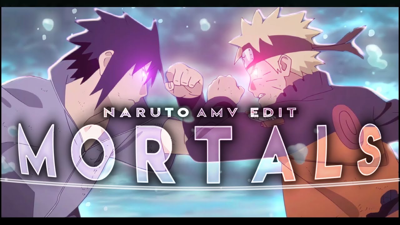 Mortals Naruto Vs Sasuke Edit Amv Flobyedit Remake On Cap Cut