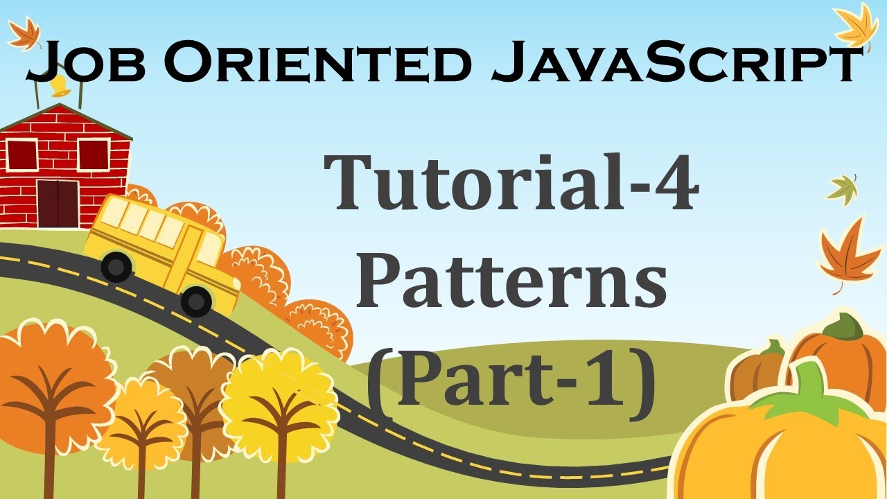 Javascript Tutorial 4 Patterns Part 1 Youtube