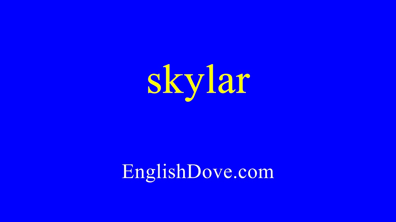 How To Pronounce Skylar In American English Youtube