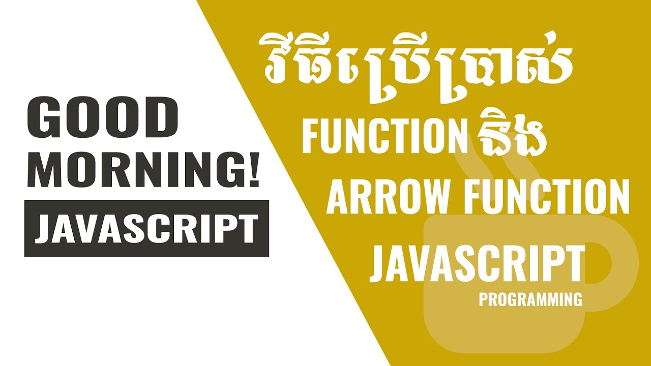 Good Morning Javascript Function In Javascript Programming In Khmer