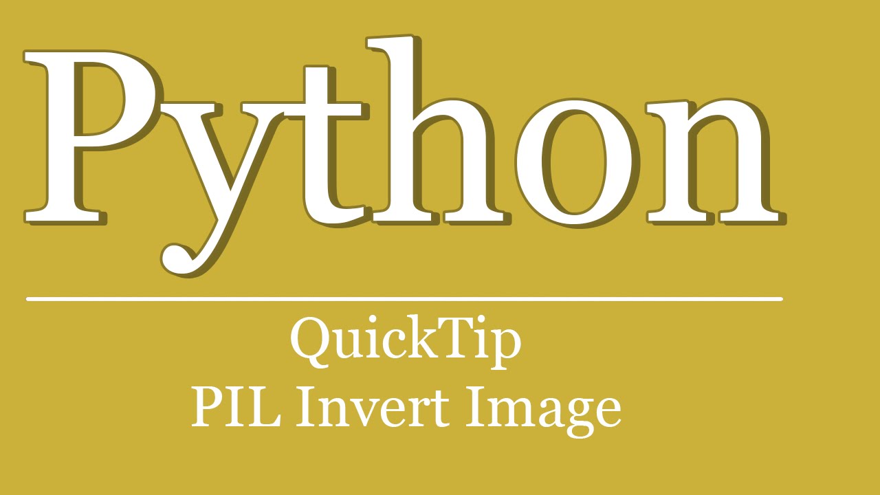 Quicktip 77 Python Tutorial Pil Bild Invertieren Python Pillow