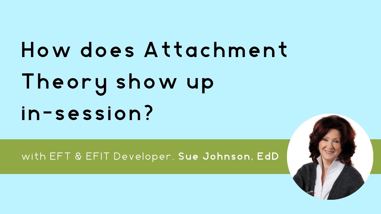 How Does Attachment Theory Show Up In Session Youtube