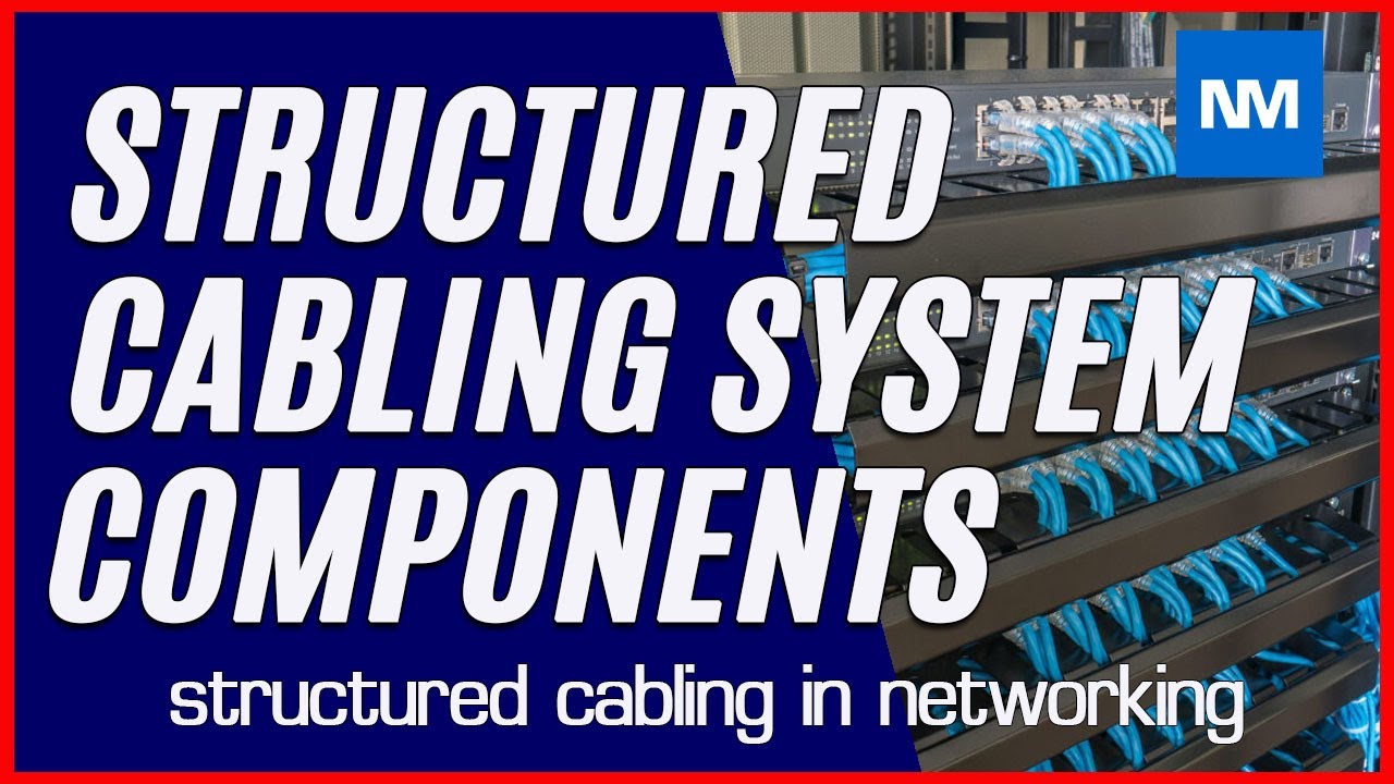 What Are The Structured Cabling System Components Structured Cabling