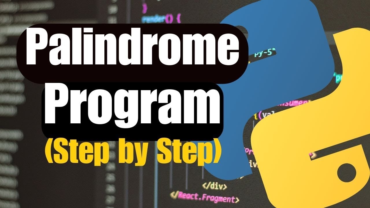 Python Tutorial Palindrome Program In Python Youtube