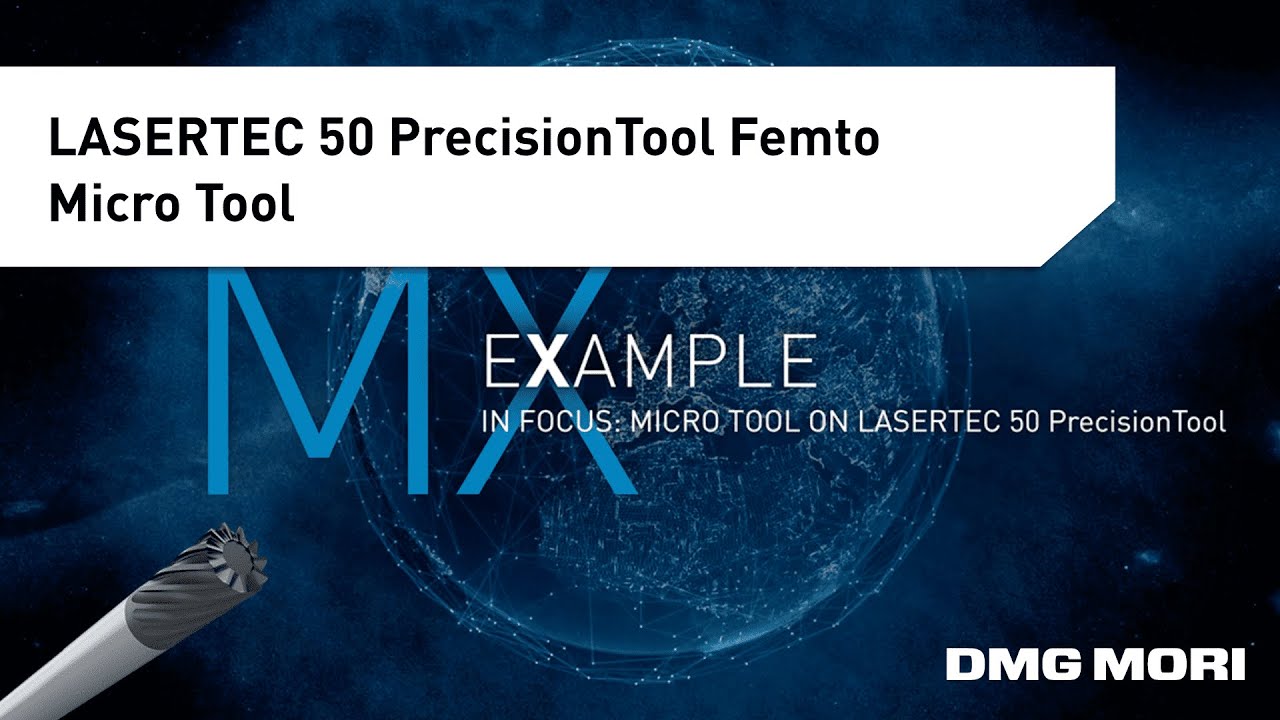 Medical Component Manufacturing Of A Micro Tool On The Lasertec 50