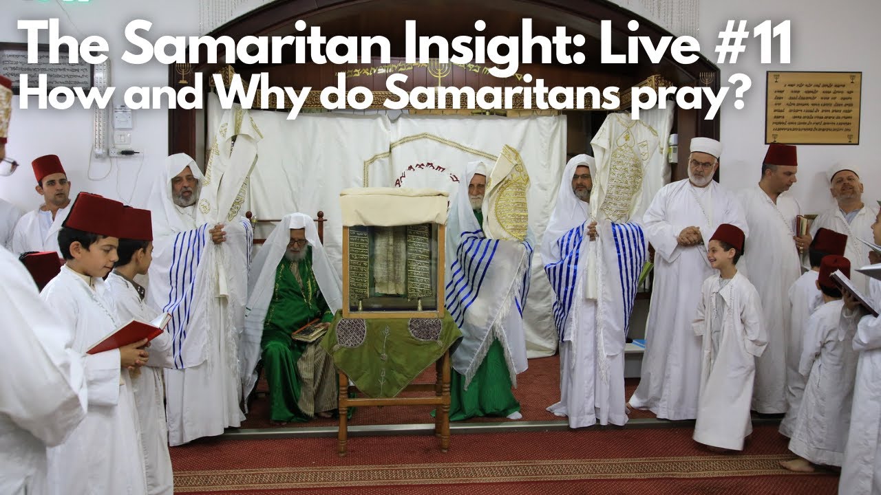 The Samaritan Insight How And Why Do Samaritans Pray Live 11 Youtube
