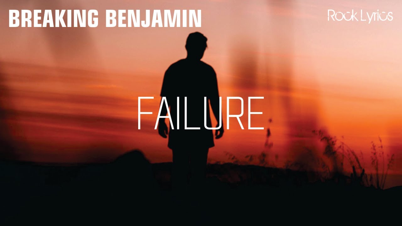 Failure Breaking Benjamin Lyrics Youtube