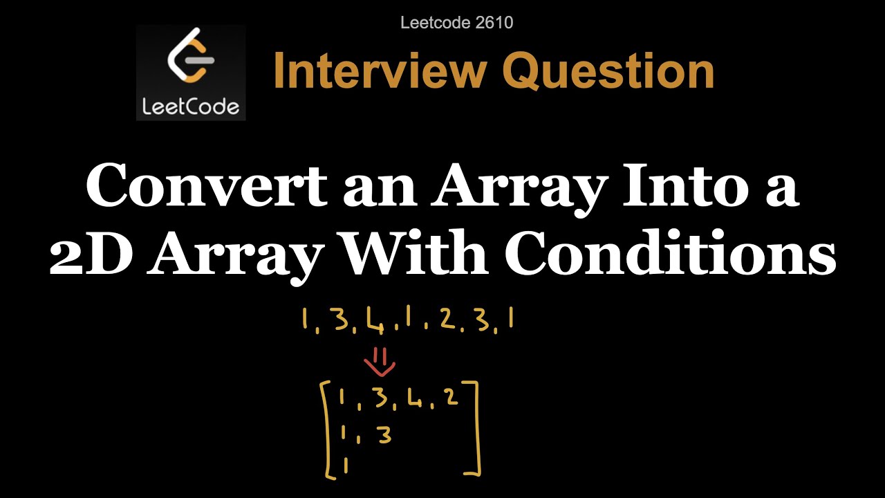 Leetcode 2610 Convert An Array Into A 2d Array With Conditions Youtube