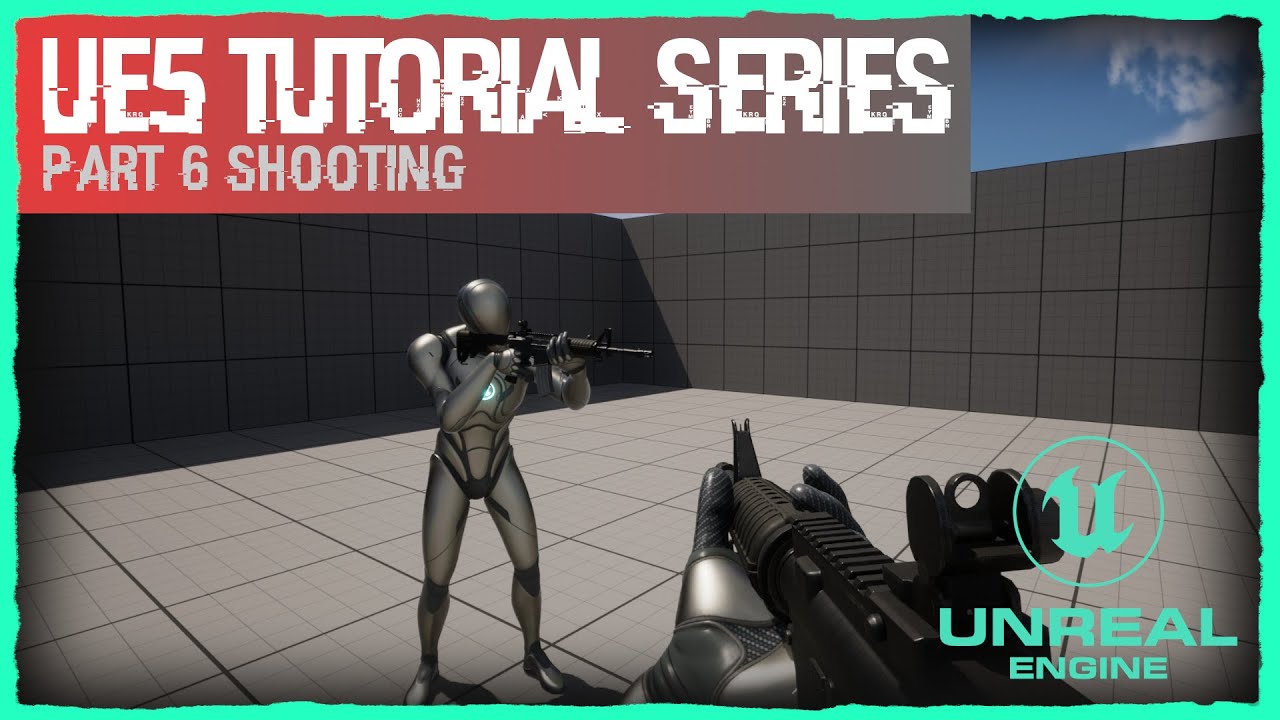 6 A First Person Shooter Fps Unreal Engine 5 Tutorial Shooting