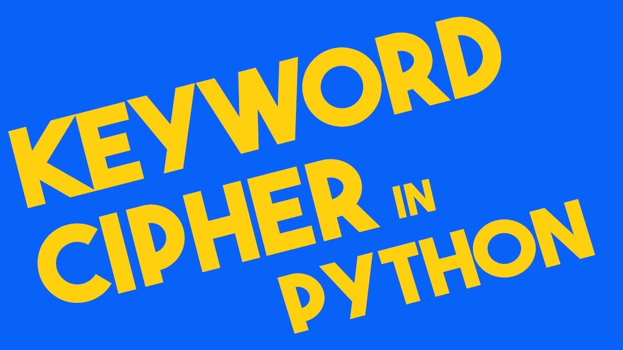 Keyword Cipher Encryption And Decryption In Python Youtube