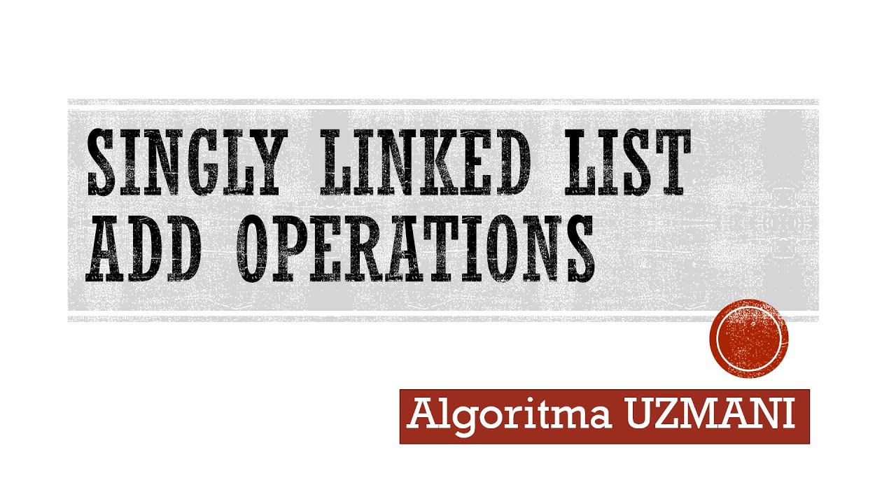 Singly Linked List Add Operations Youtube
