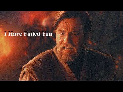 I Have Failed You Obi Wan Kenobi Tribute Youtube
