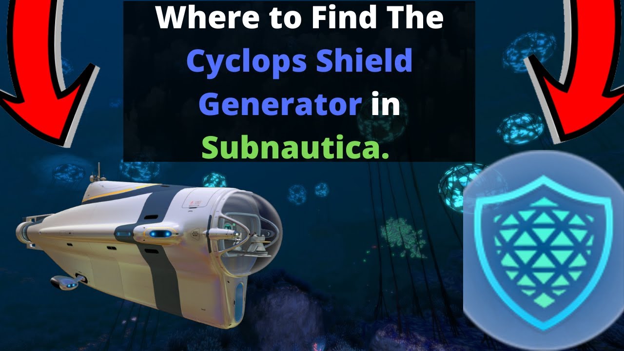 Where To Find The Cyclops Shield Generator In Subnautica Updated