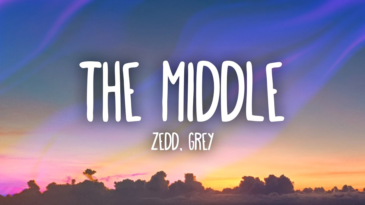 Zedd Grey The Middle Lyrics Ft Maren Morris Youtube