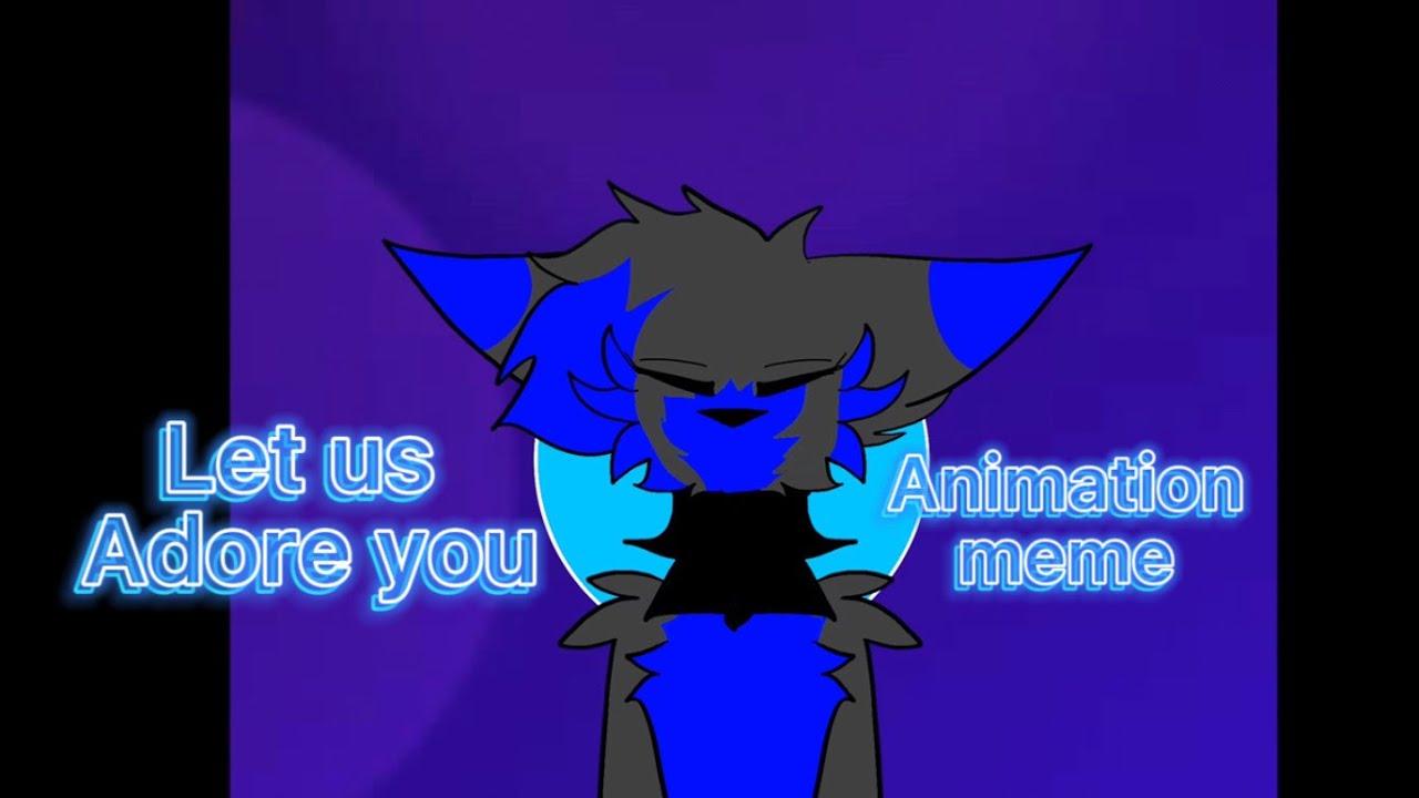 Let Us Adore You Animation Meme Flipaclip Tweening Test Youtube