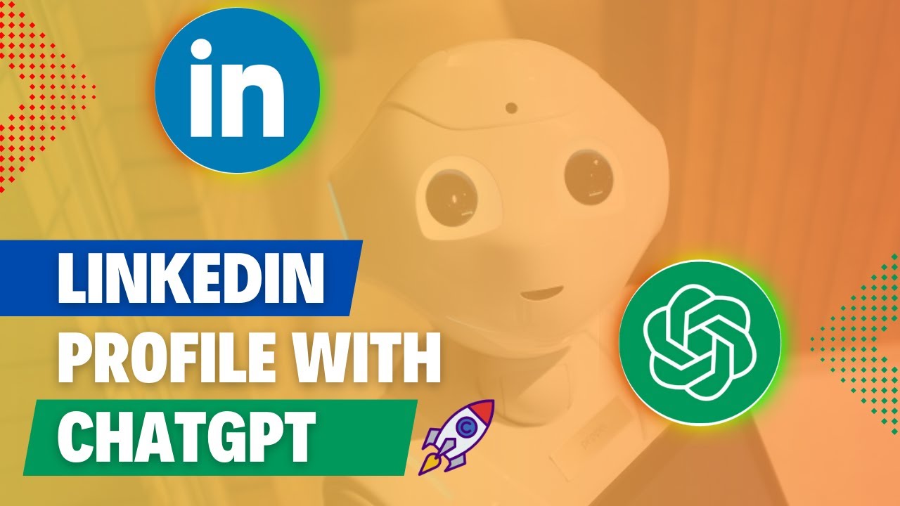 Optimizing Your Linkedin Profile A Step By Step Guide With Chatgpt