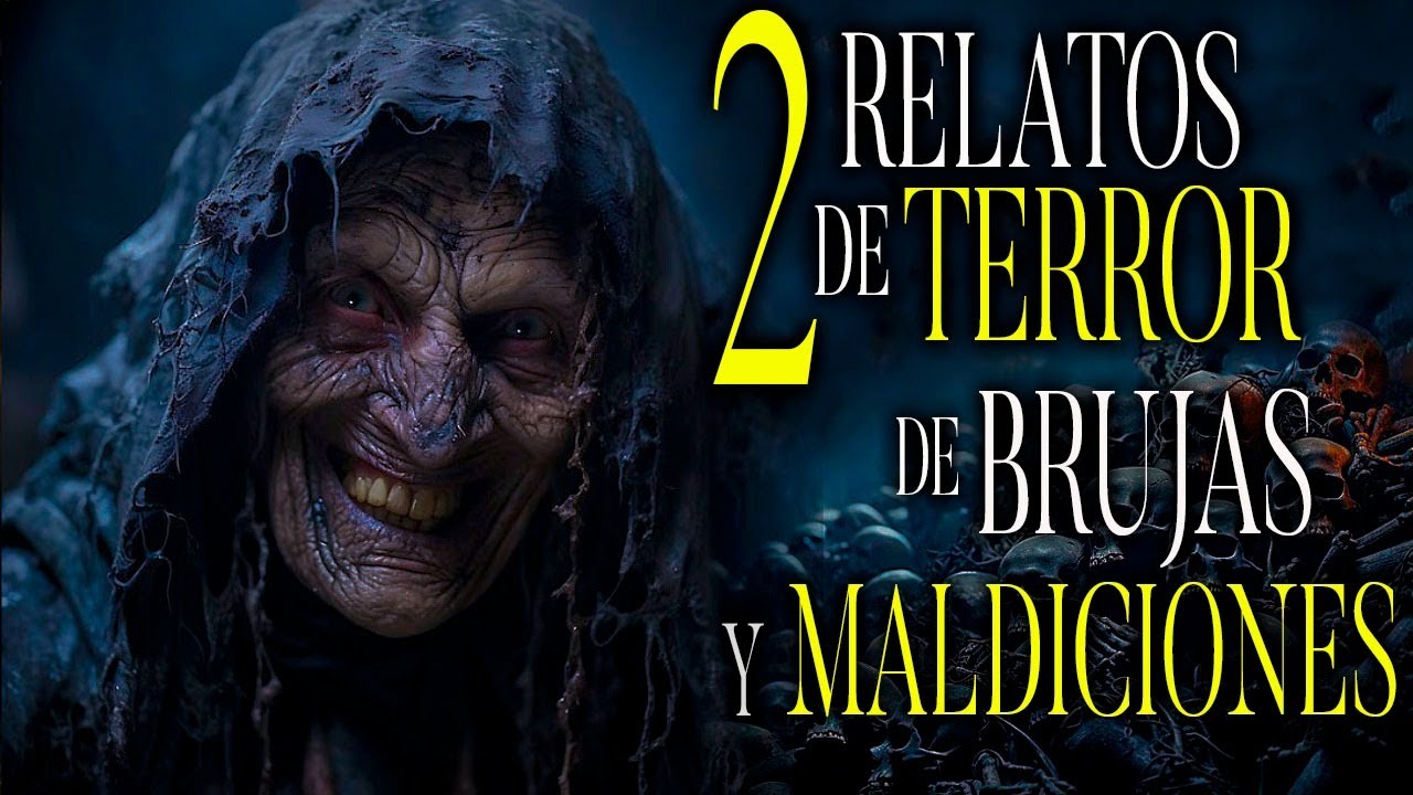 2 Relatos De Terror De Brujas Brujerias Y Maldiciones Youtube