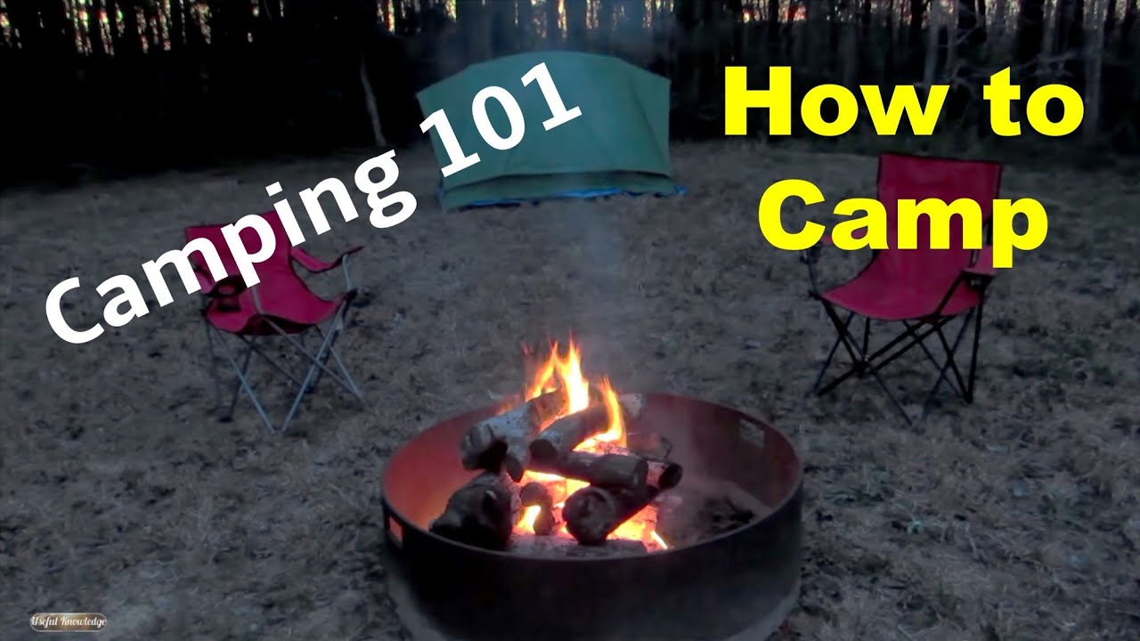 Camping 101 For Beginners Useful Knowledge Youtube