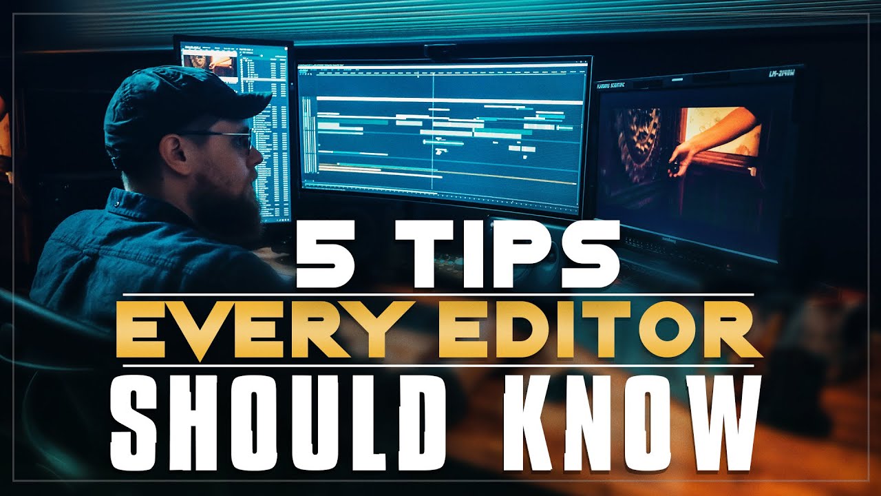 5 Tips Every Editor Should Know Youtube