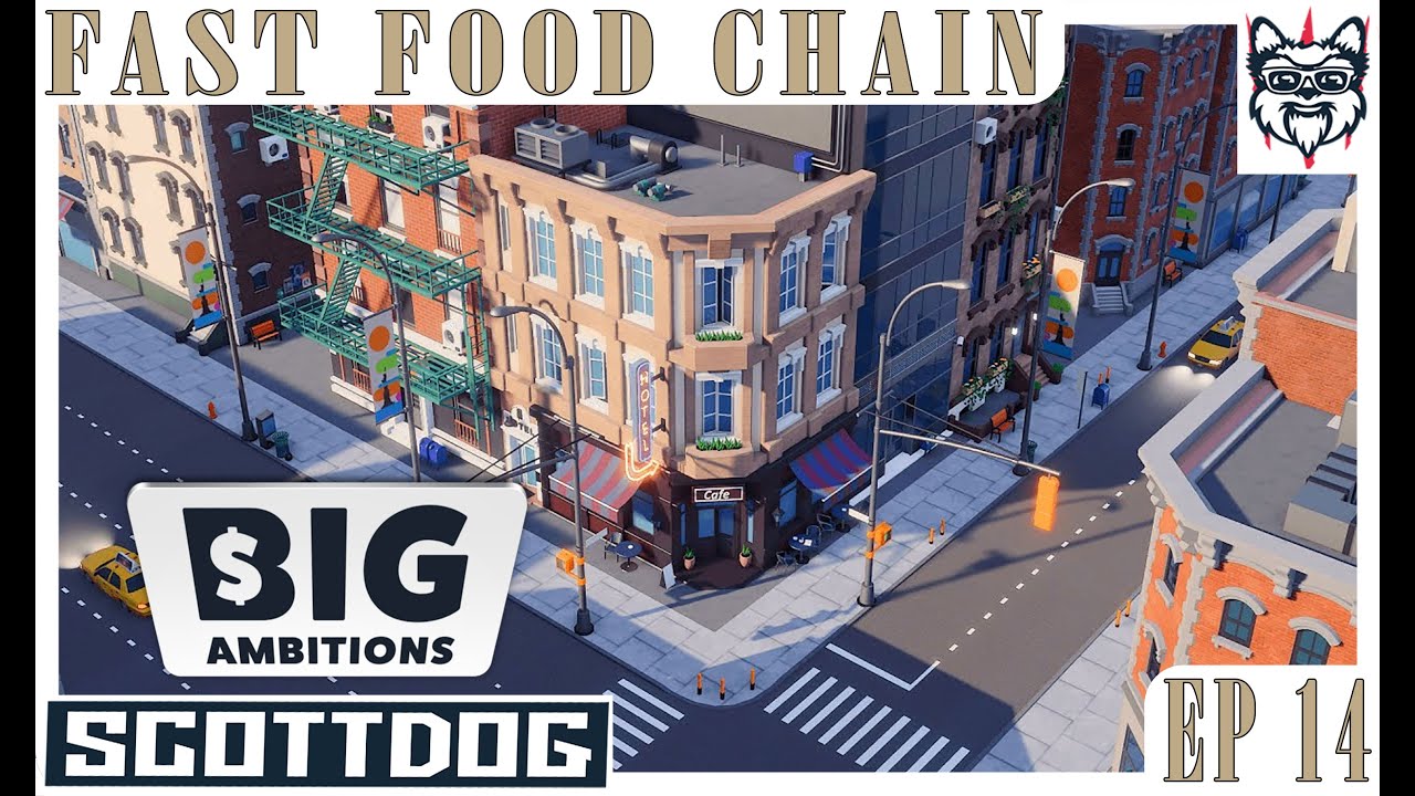 Big Ambitions Fast Food Chain Ep 14 Bigambitions Scottdoggaming