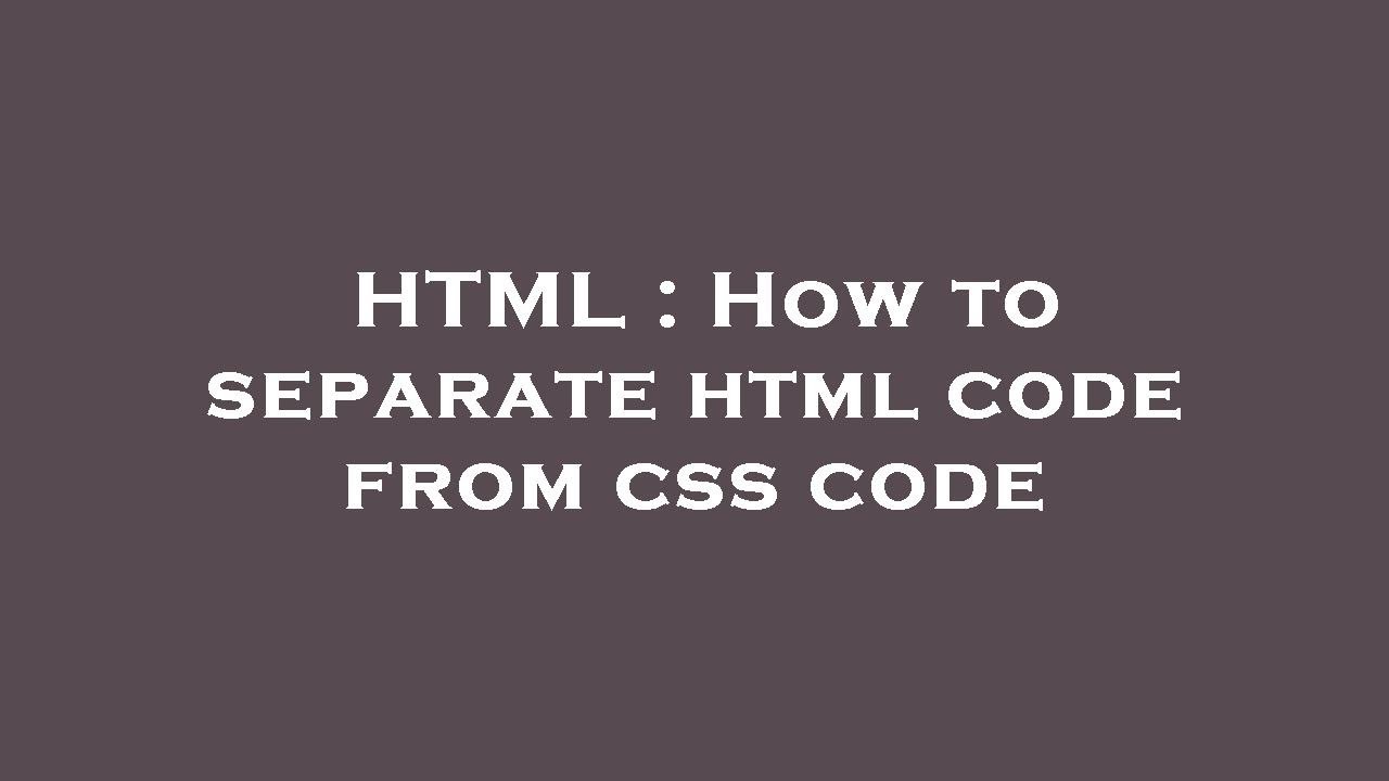Html How To Separate Html Code From Css Code Youtube