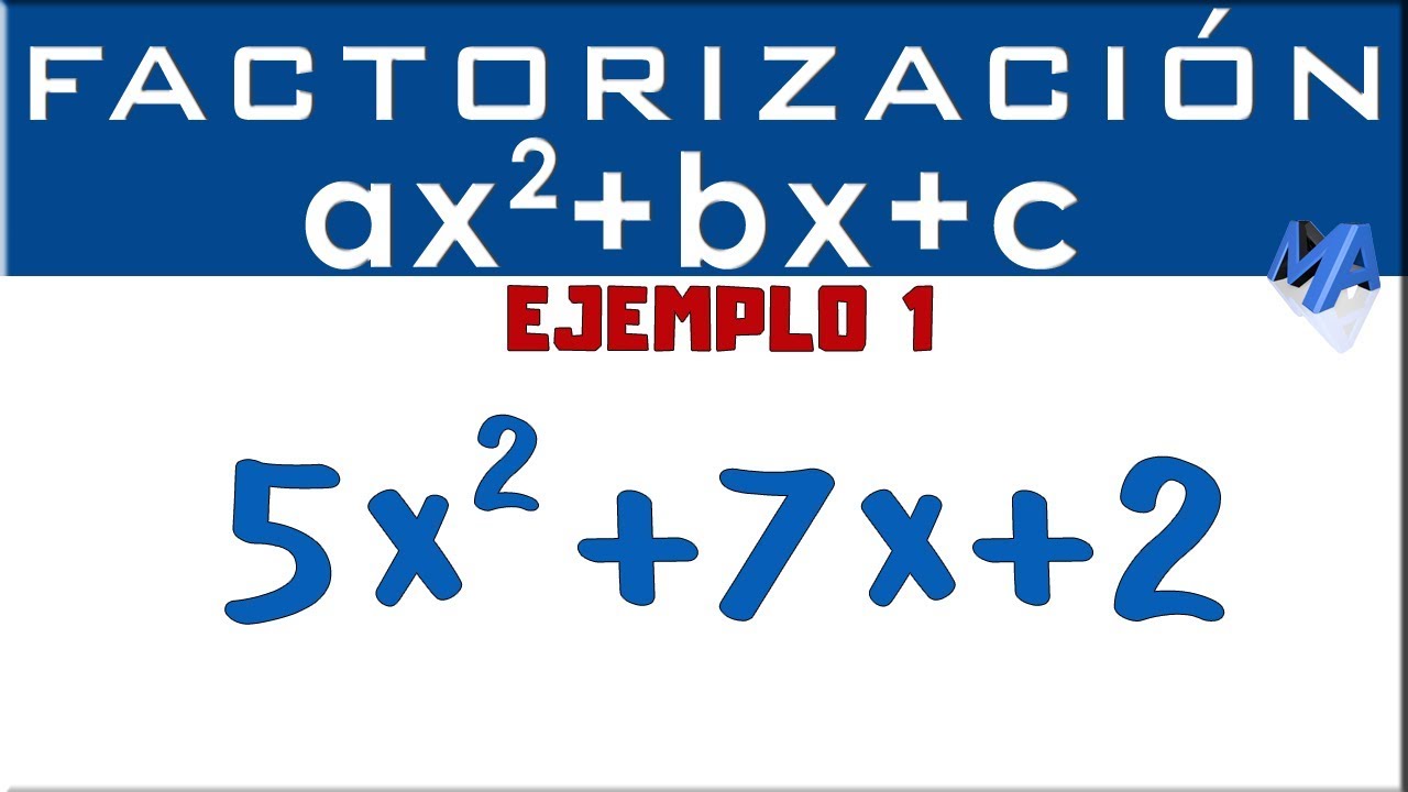 Factorización Trinomio De La Forma Ax2 Bx C Youtube