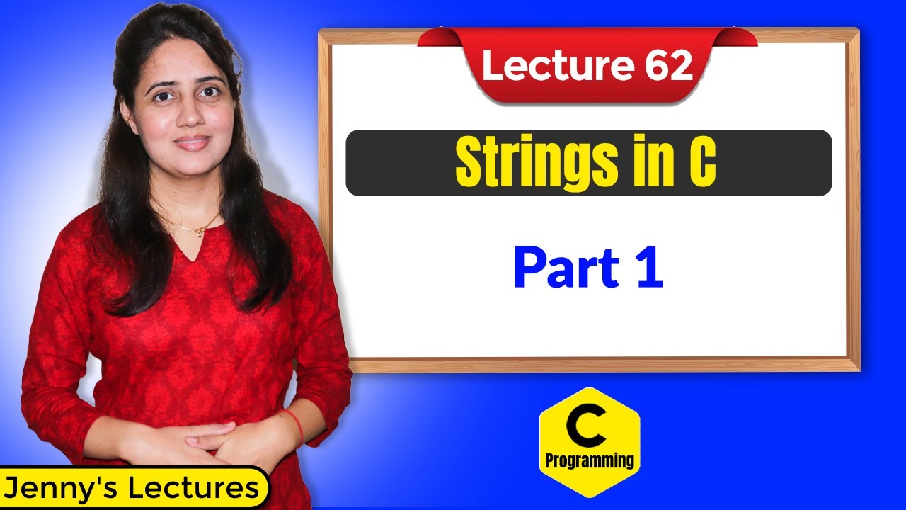 C 62 Strings In C Part 1 C Programming Tutorials Youtube