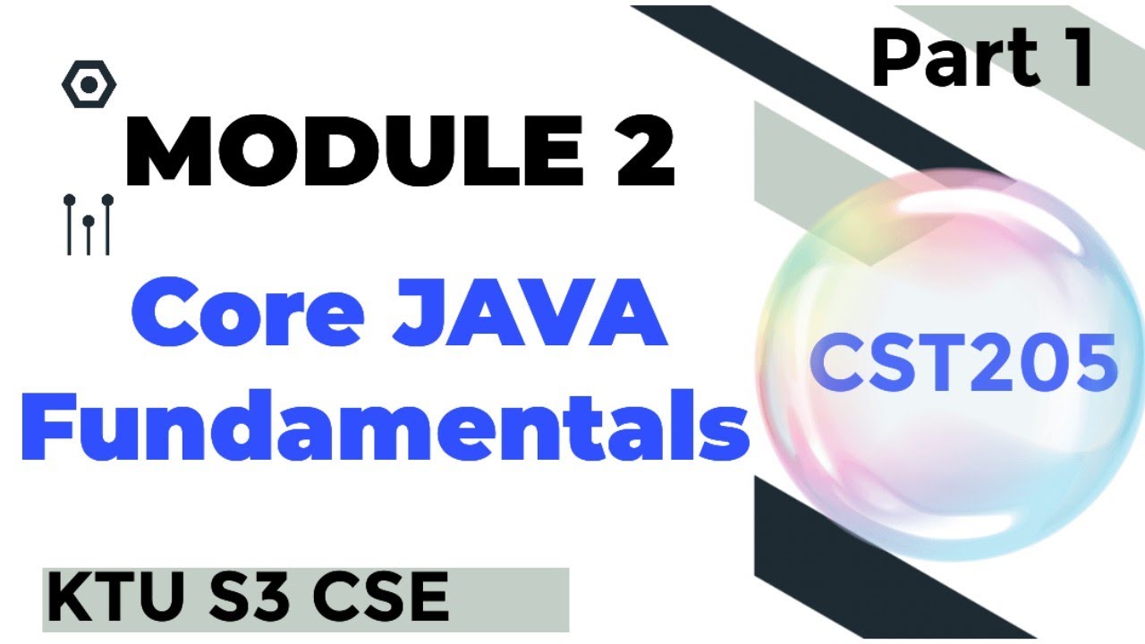 Module 2 Core Java Fundamentals Ktu S3 Cse Oopj Part 1 Java