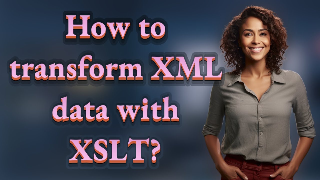 How To Transform Xml Data With Xslt Youtube