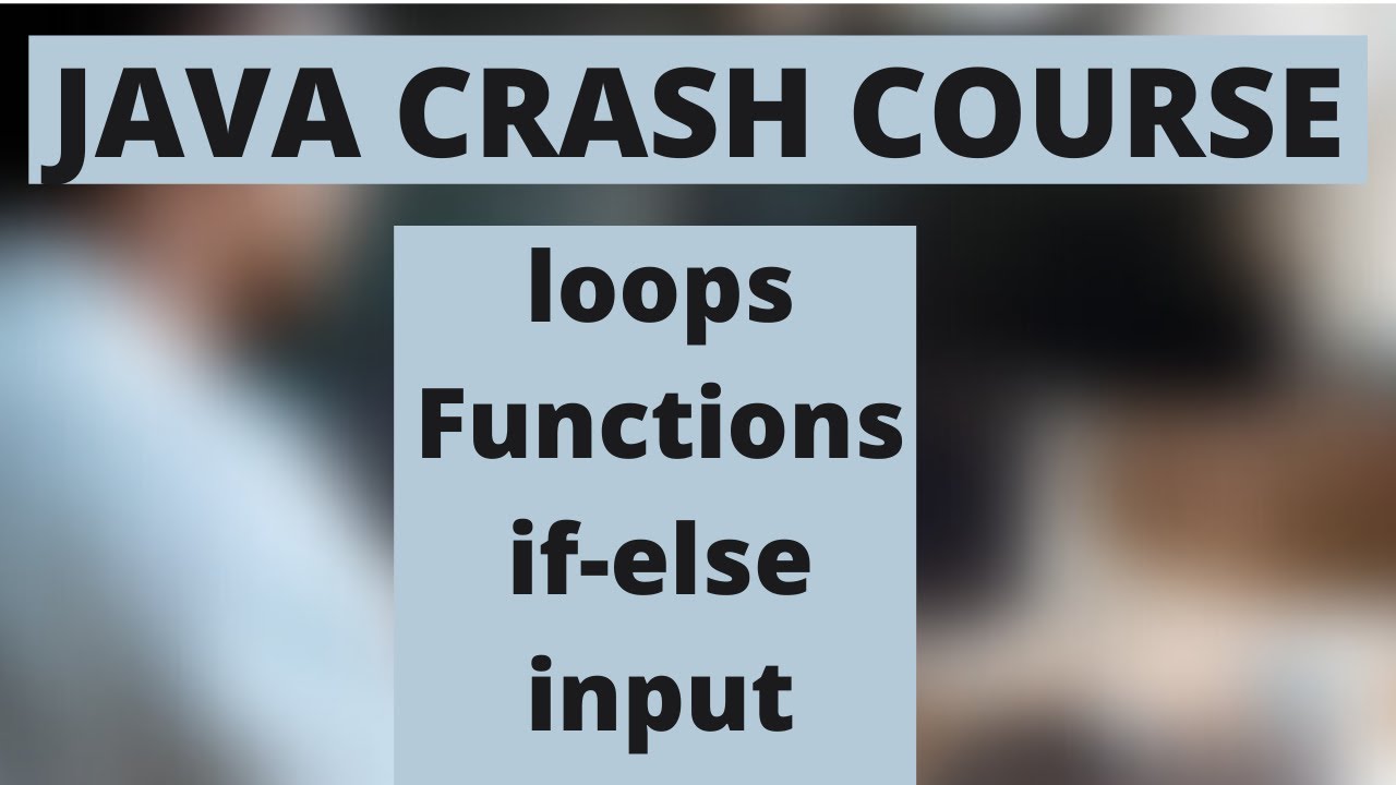 Java Crash Course Loops If Else Syntax Questions Youtube