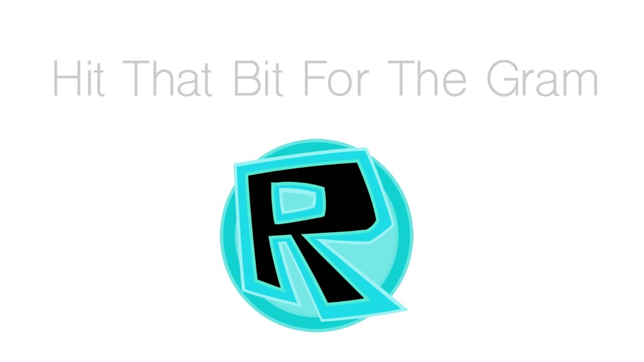 Hit That Bit For The Gram Roblox Youtube