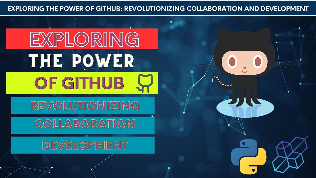 Exploring The Power Of Github Revolutionizing Collaboration And