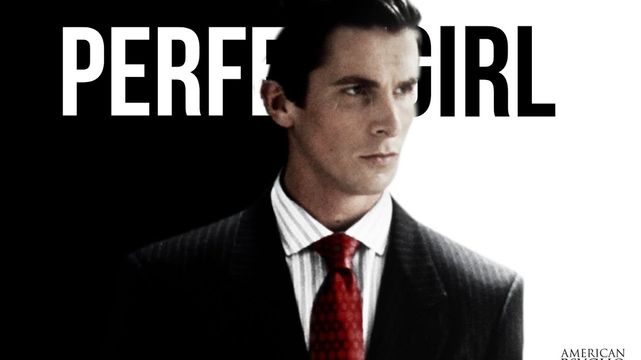 Patrick Bateman Perfect Girl Edit Paroditz Episode 2 Youtube