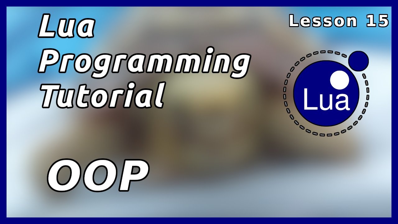 Oop Object Oriented Programming Lua Tutorial Part 15 Youtube