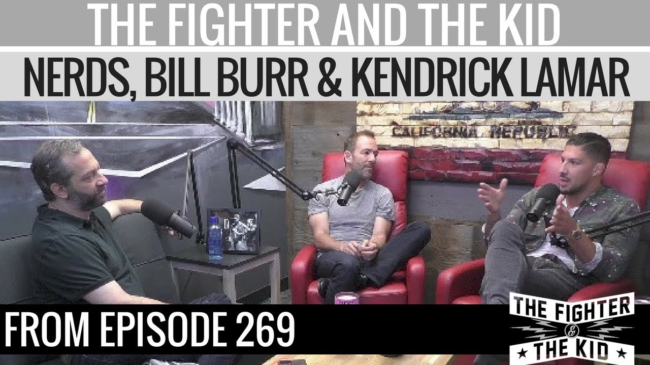 The Fighter And The Kid Nerds Bill Burr And Kendrick Lamar Youtube