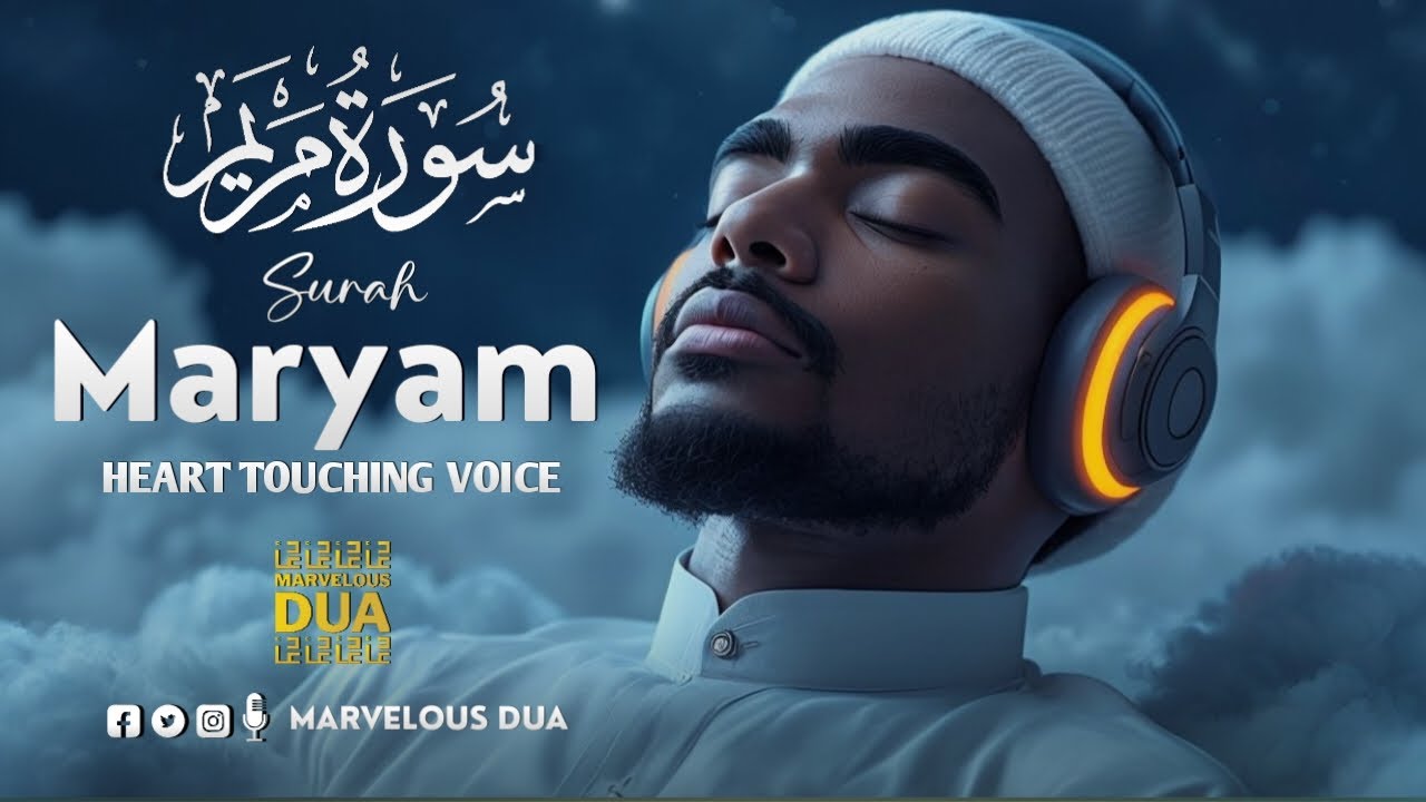 Surah Maryam Full Heart Touching Recitation سورة مريم Marvelous Dua