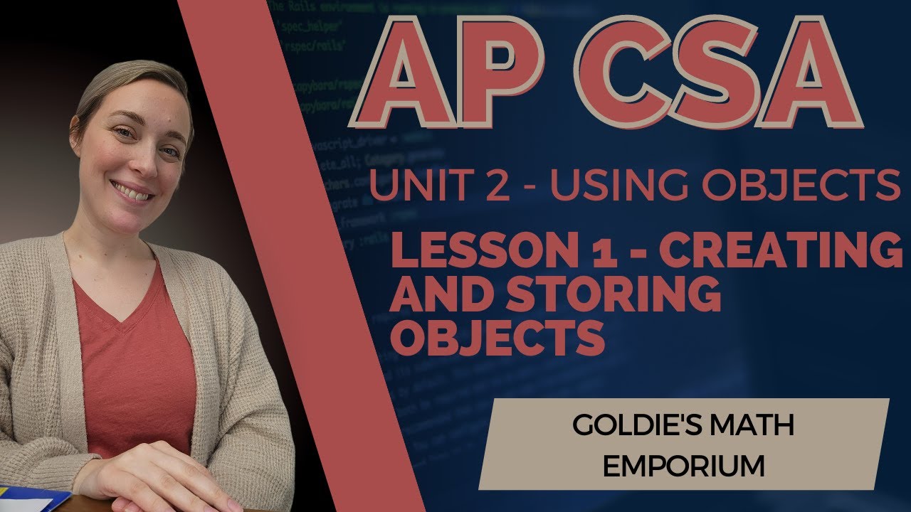 Ap Csa Unit 2 Using Objects Lesson 1 Creating And Storing Objects