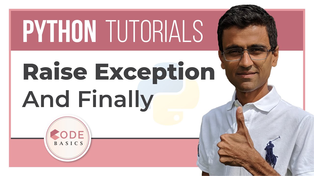 Python Tutorial 20 Raise Exception And Finally Youtube