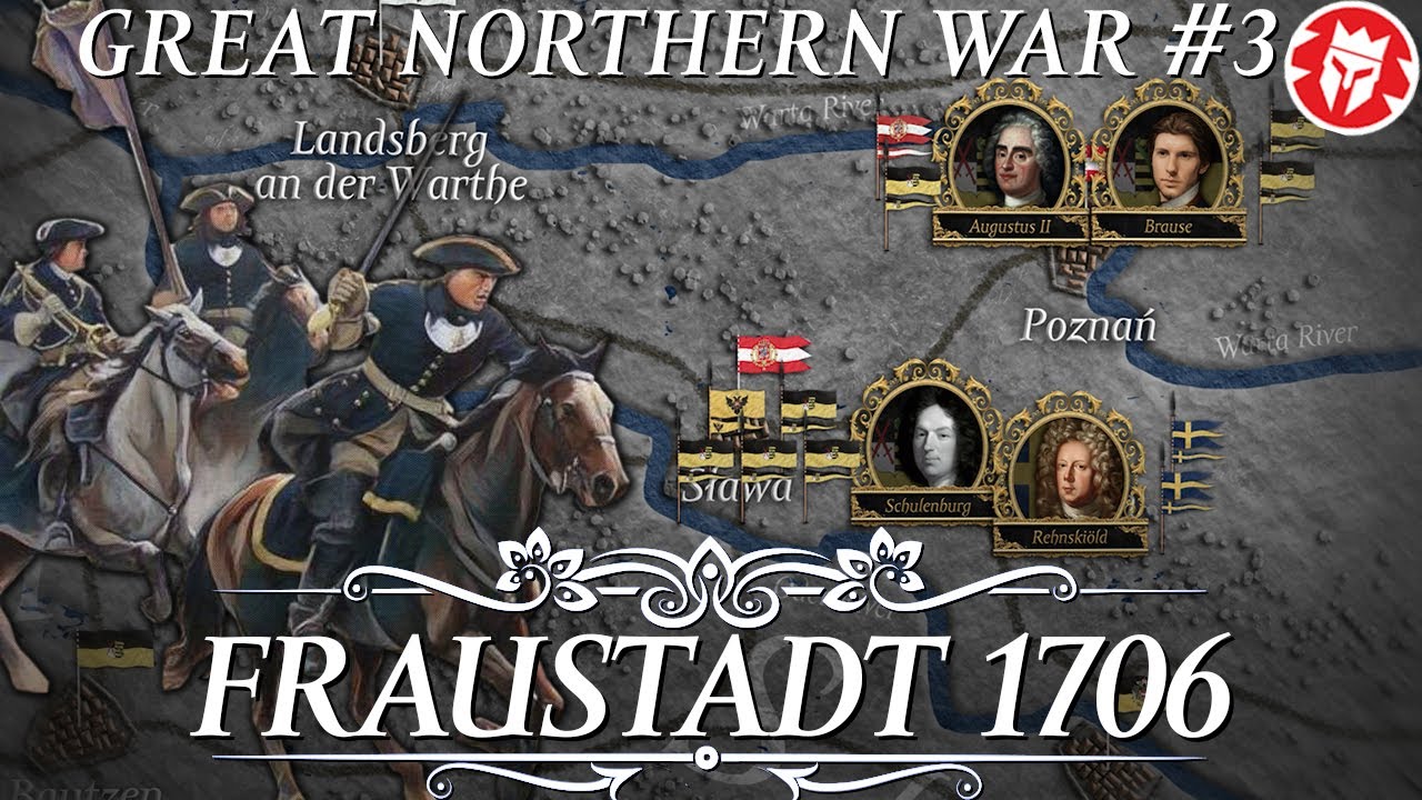 Battle Of Fraustadt 1706 Swedish Invasion Of Poland Documentary Youtube