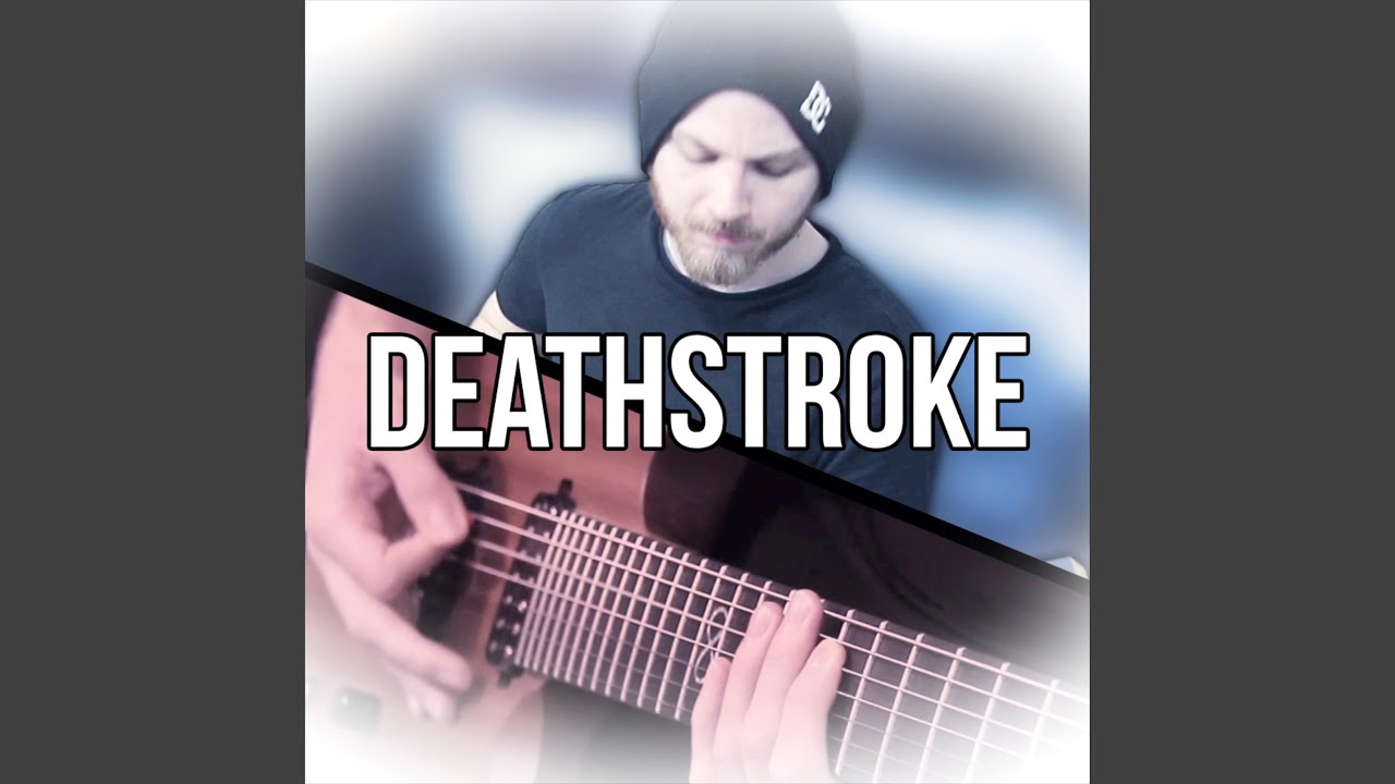Deathstroke Youtube Music
