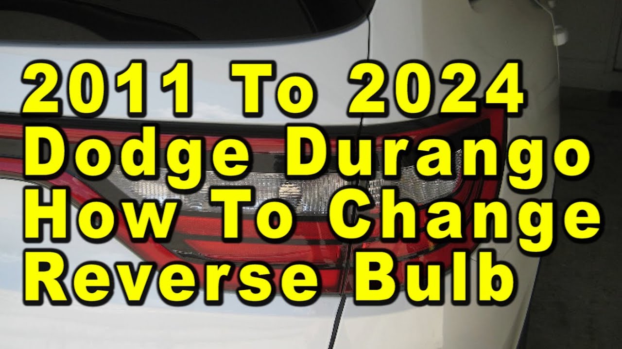 2011 To 2024 Dodge Durango How To Change Reverse Light Bulbs With Part