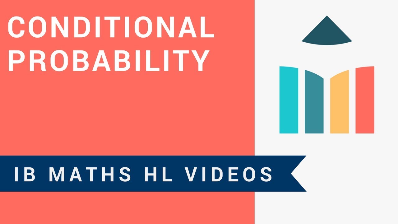 Conditional Probability Ib Maths Hl Youtube