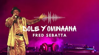 Dole Y Omwana Lord Fred Sebatta Ug Music Mp3 Music & Mp4 video downloads