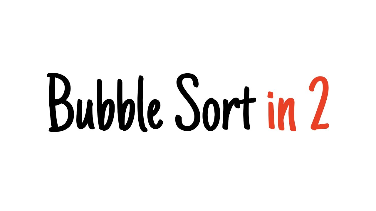 Bubble Sort In 2 Minutes Youtube