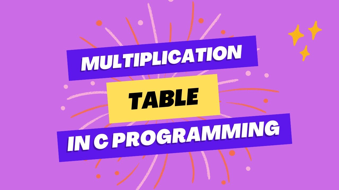 Multiplication Table C Programming Tutorial Youtube
