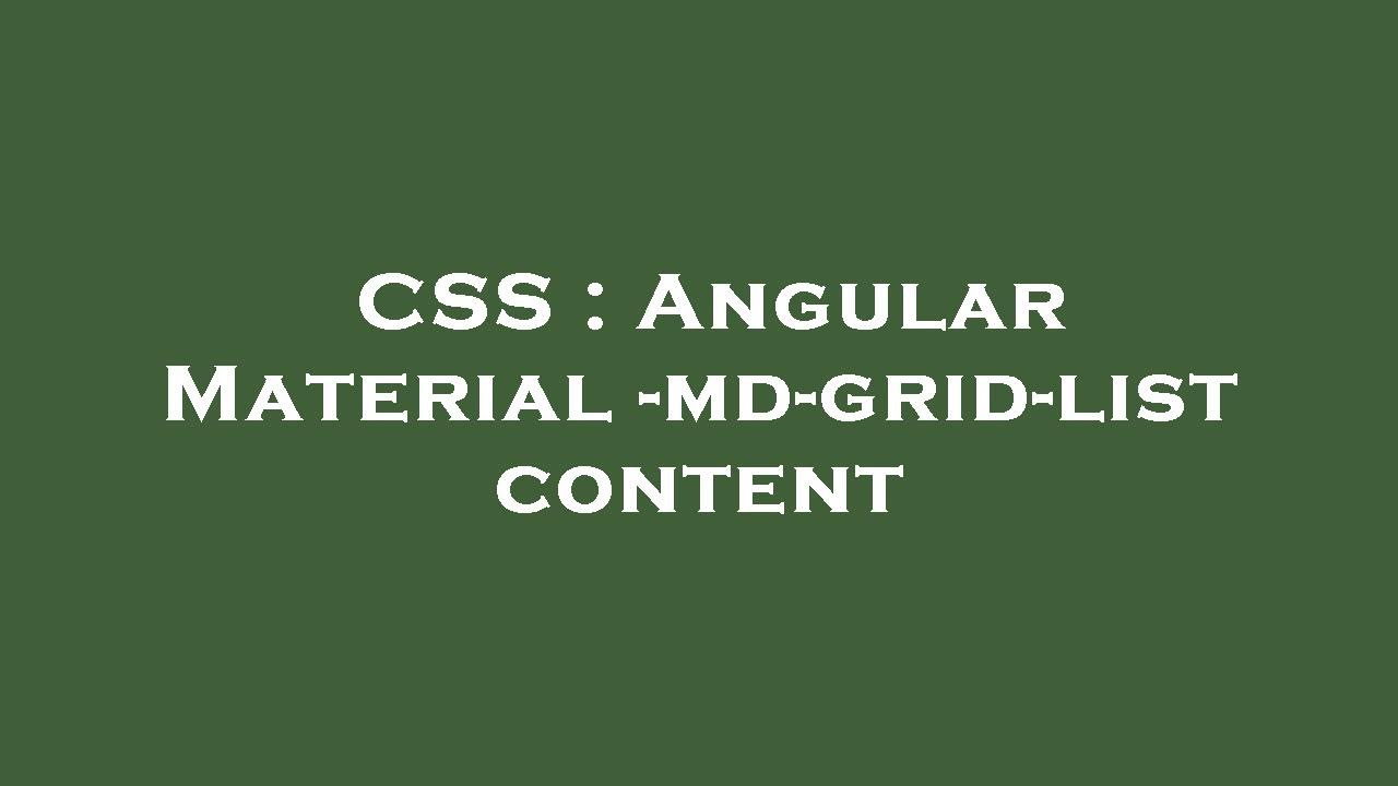 Css Angular Material Md Grid List Content Youtube