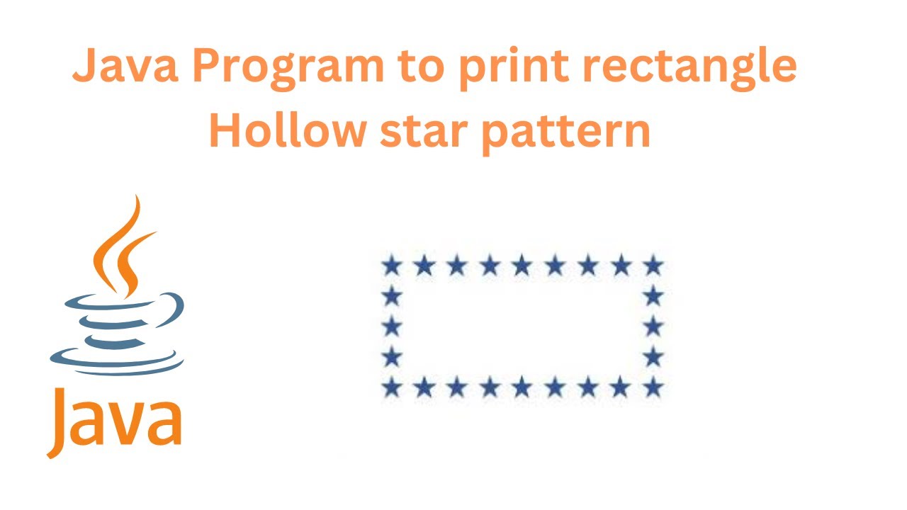 Java Program To Print Rectangular Hollow Star Pattern Youtube